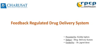 Feedback Regulated Drug Delivery System | PPTX