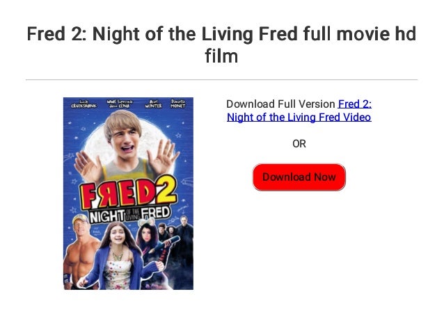 Fred 2: Night of the Living Fred full movie hd film