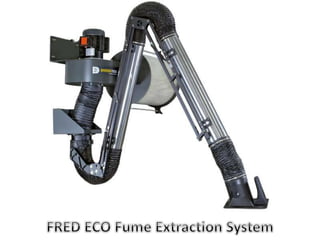 Fred Eco Fume Extraction System | PPT