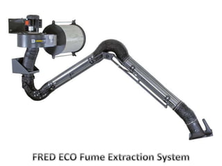 Fred Eco Fume Extraction System | PPTX