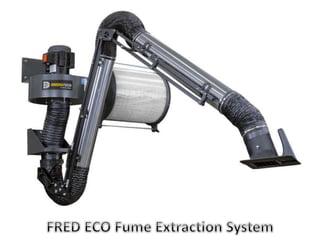Fred Eco Fume Extraction System | PPT