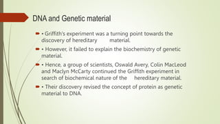 Frederick Griffith's Experiment.ppt GENx | PPTX | Chemistry | Science