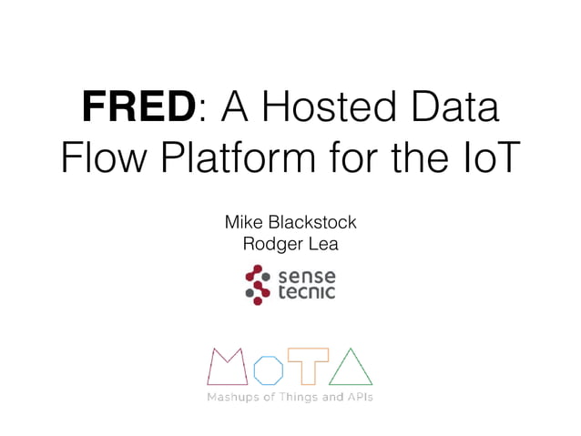 FRED: A Hosted Data Flow Platform for the IoT | PDF