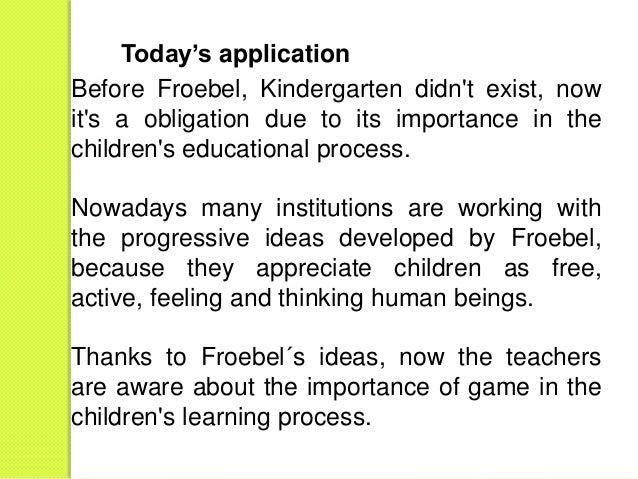 Fredrich froebel.