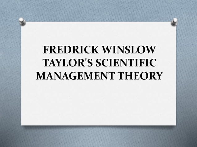 Fredrick winslow taylor's scientific management theory | PPTX ...