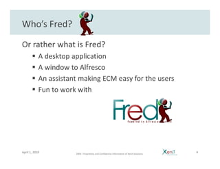 Fred - a new desktop window boosting Alfresco | PPT