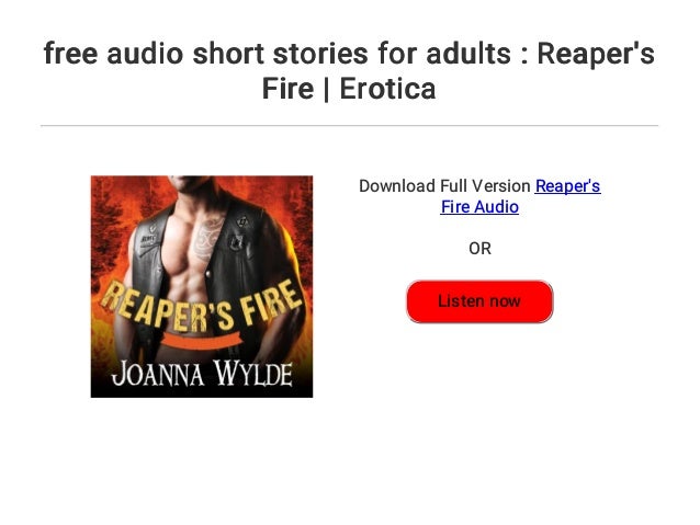 Free Audio Short Stories For Adults Reaper s Fire Erotica Free Audio Short Stories For Adults Reaper s Fire Erotica