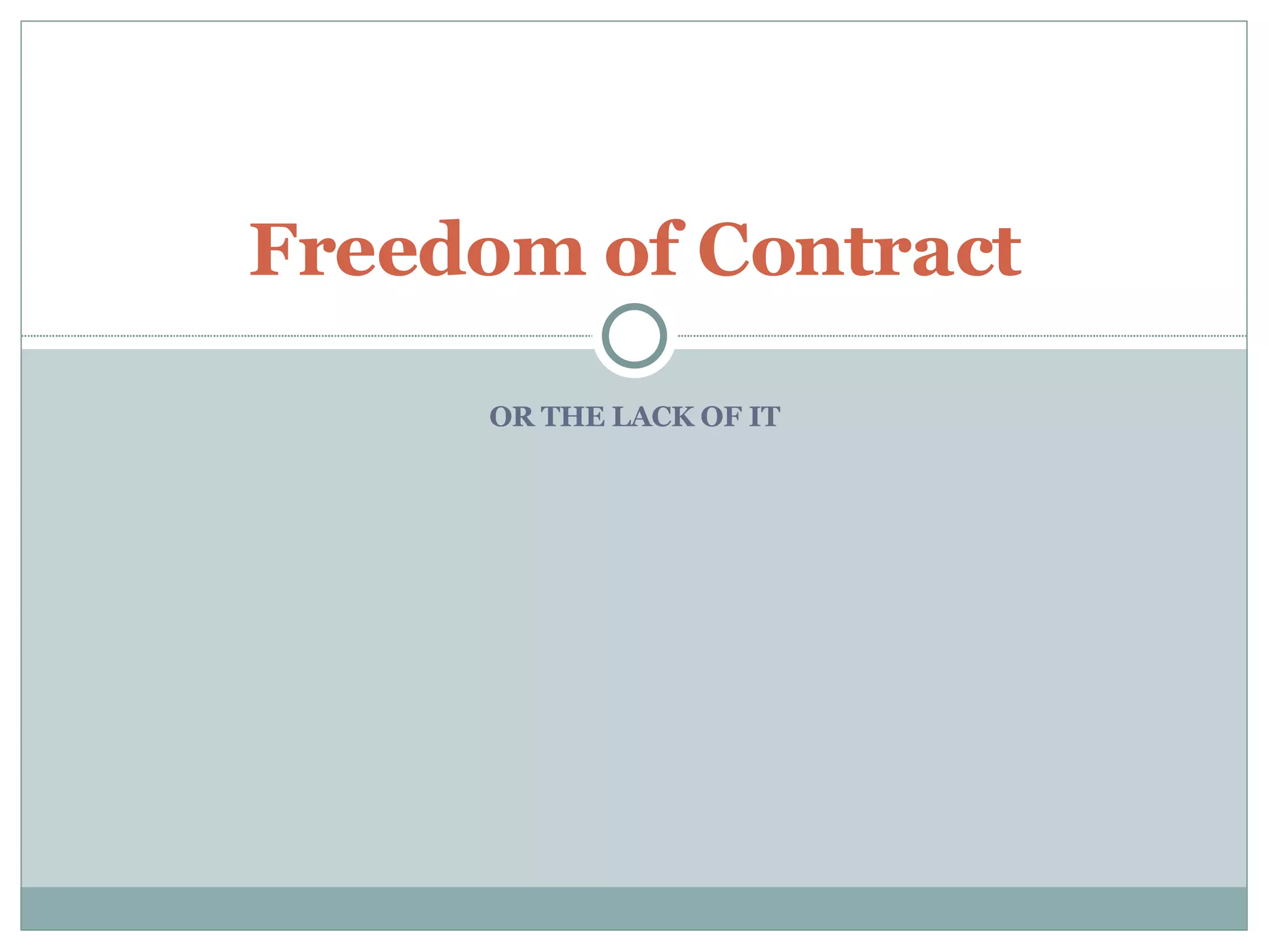 Freedom of Contract: or the lack of it | PPT