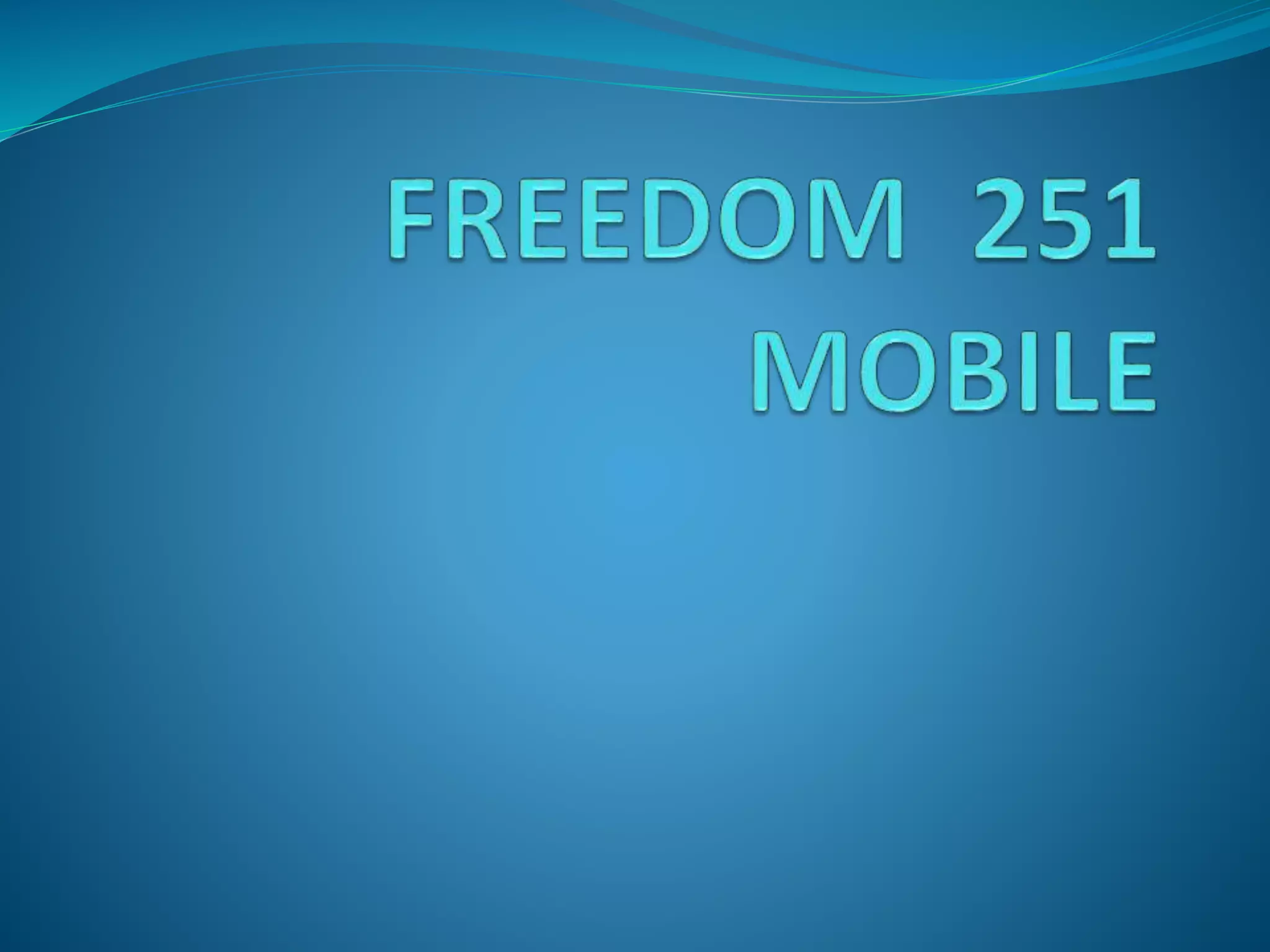 Freedom 251 | PPTX