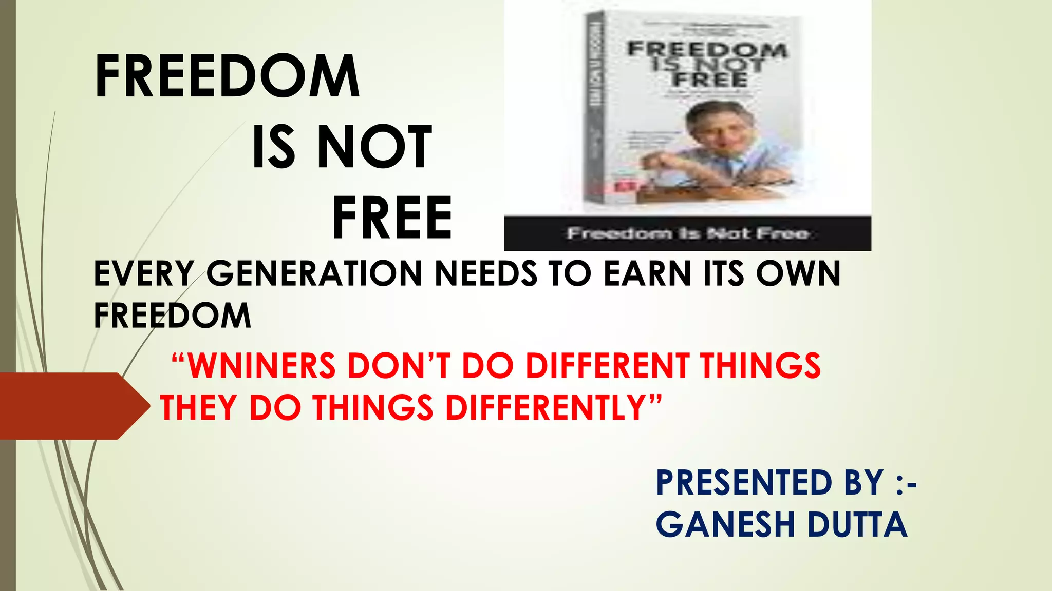 Freedom is not free by ganesh dutta | PPT
