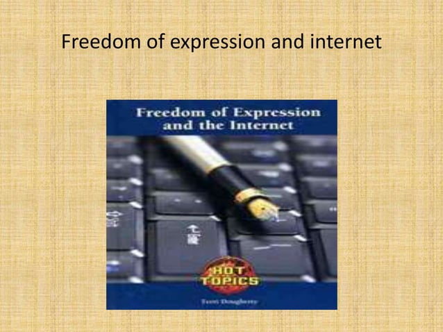 Freedom of expression | PPTX | Internet | Computing