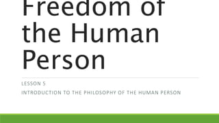 Freedom of the human person | PPTX