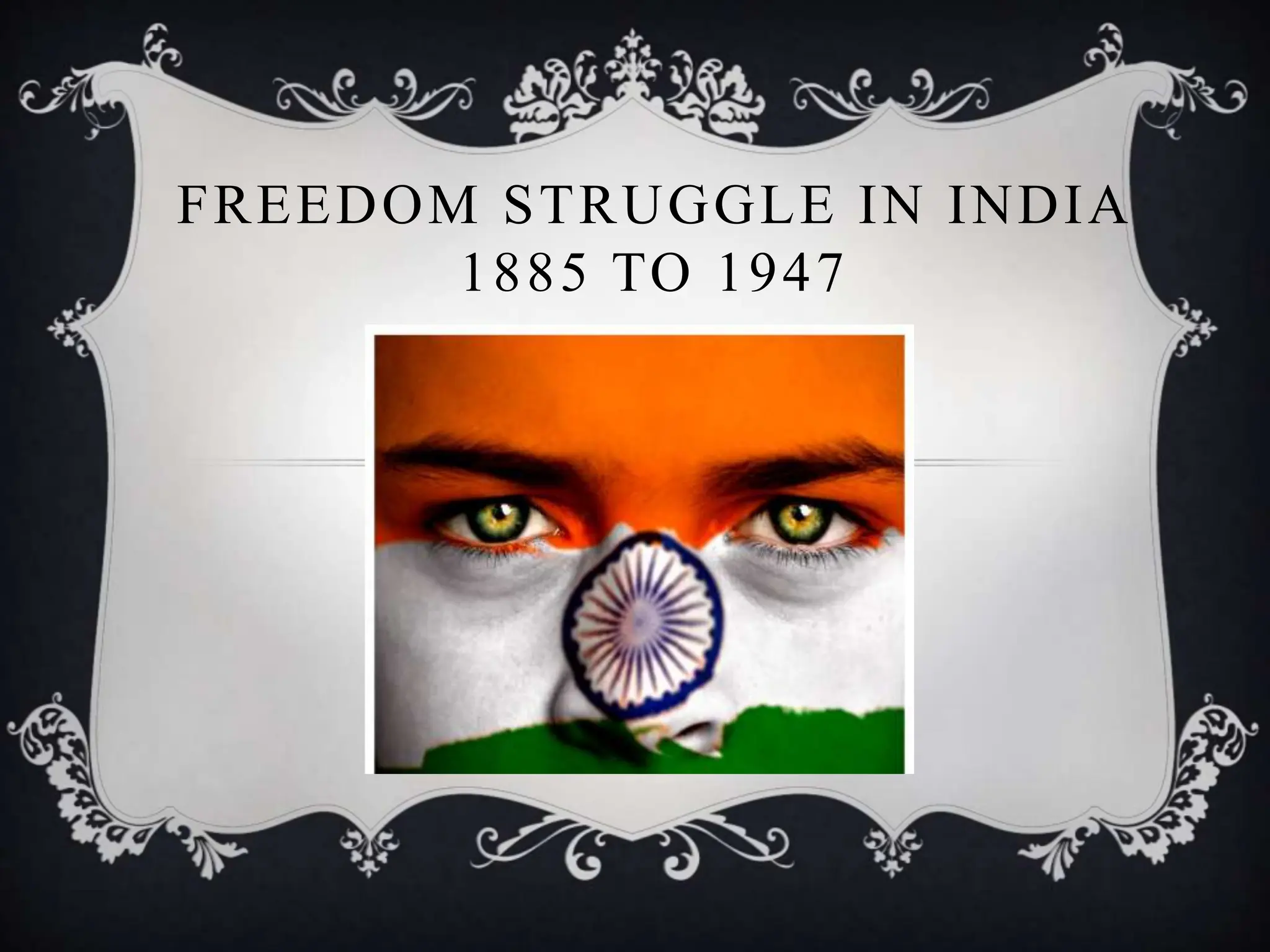 FREEDOM STRUGGLE IN INDIA 1885 TO 1947.pptx