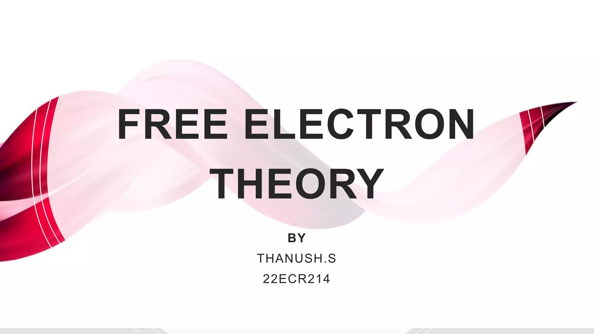 FREE ELECTRON THEORY.pptx