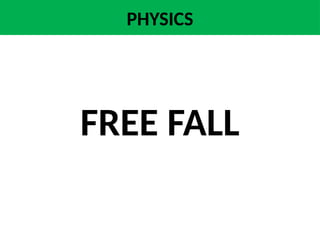 Free Fall General Physics 1 Powerpoint.pptx