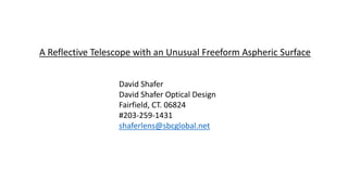 A reflective telescope with an unusual freeform aspheric surface. | PPTX