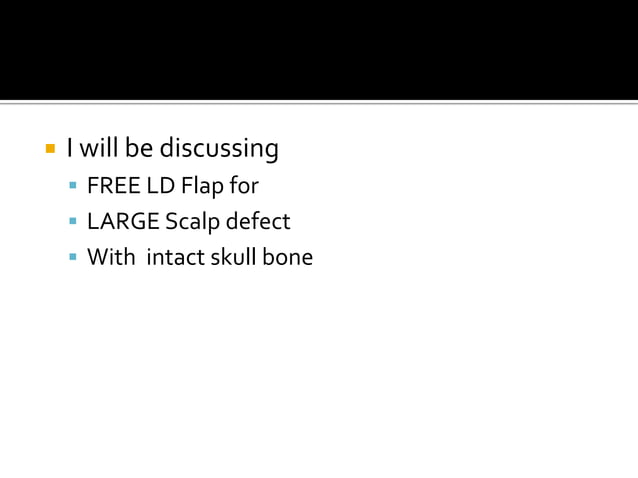 Free LD flap for scalp reconstruction DR VIPIN V NAIR | PPTX | Death ...