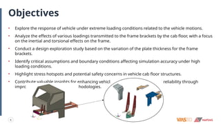 Design Exploration Study of Vehicle Cab Floor Under Extreme Loading ...
