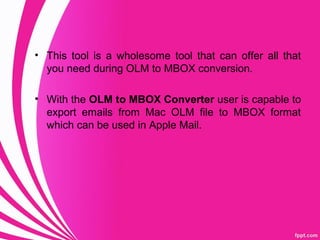 Free olm to mbox converter tool | PPT