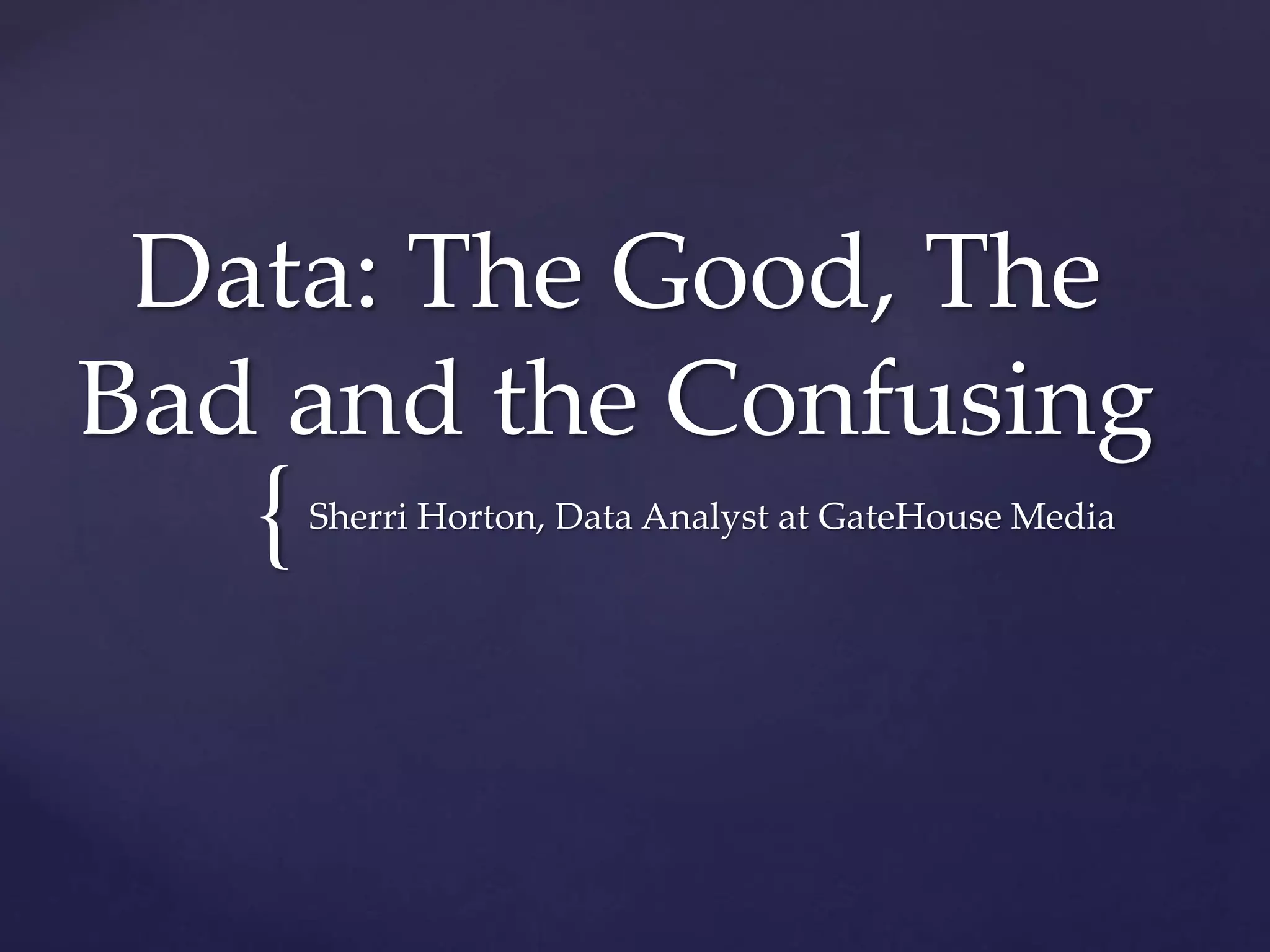 Data: The Good, The Bad and the Confusing | PPT