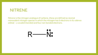 FREE RADICALS , CARBENES AND NITRENES.pptx