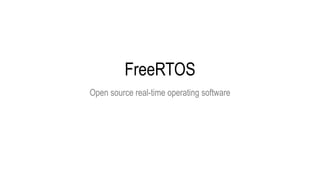 FreeRTOS | PPTX | Operating Systems | Computer Software and Applications