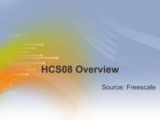 HCS08 Overview | PPT