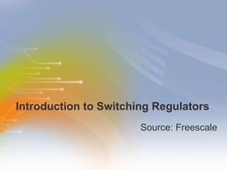 Introduction to Switching Regulators | PPT