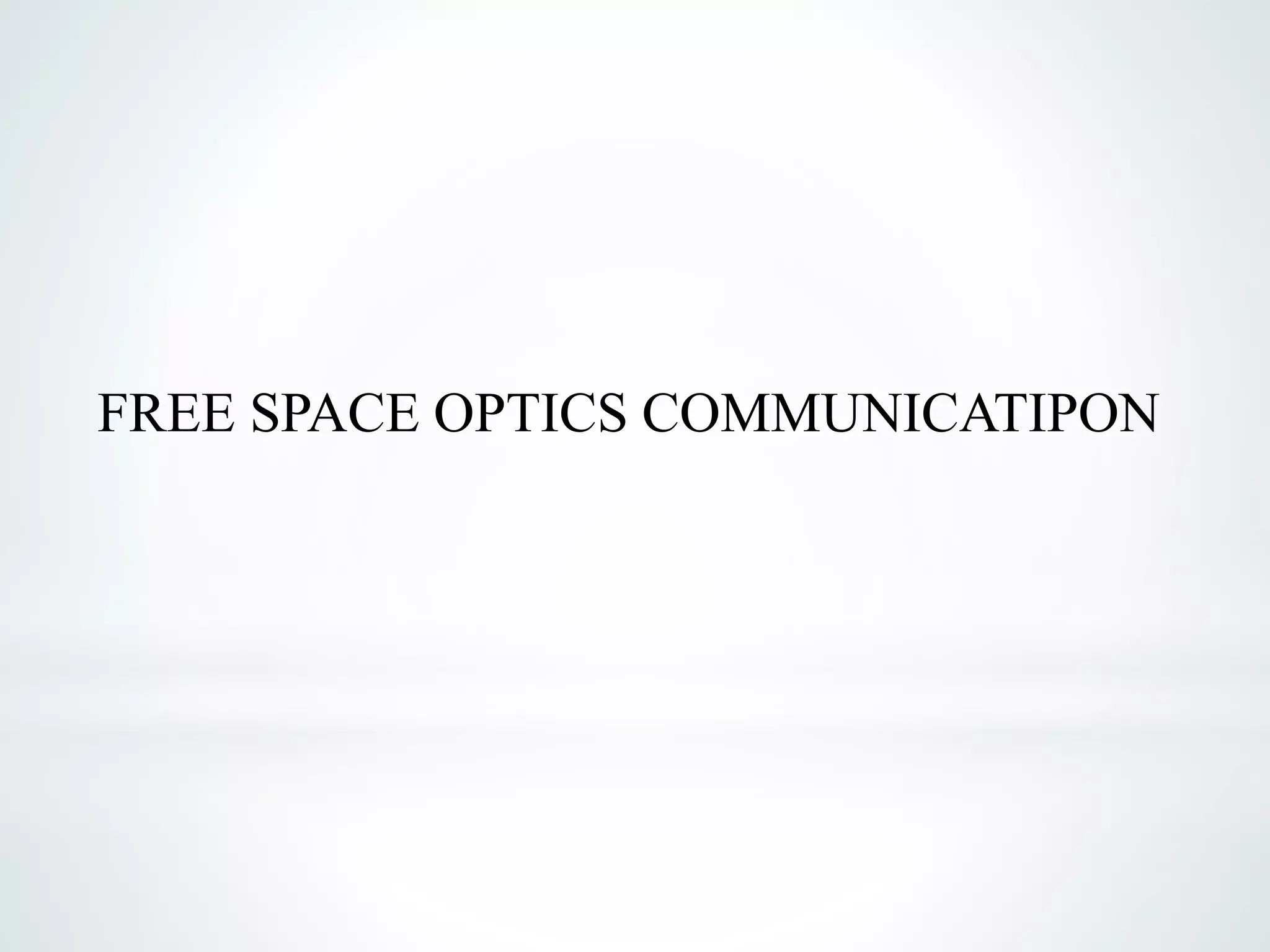 Free space optical communication | PPTX