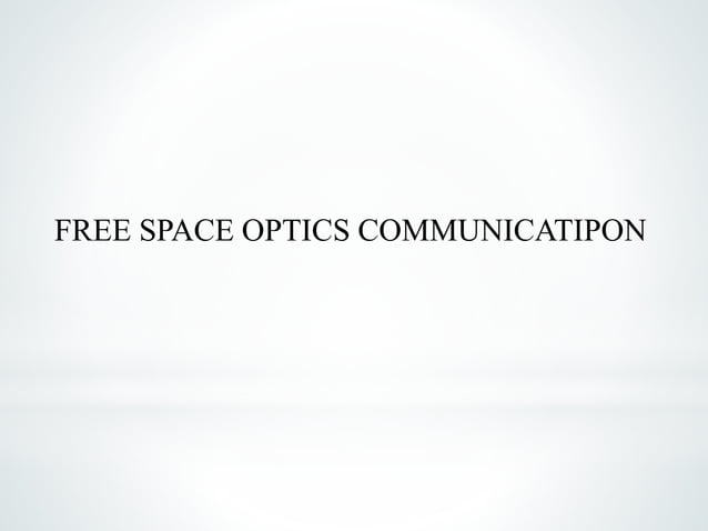 Free space optical communication | PPTX