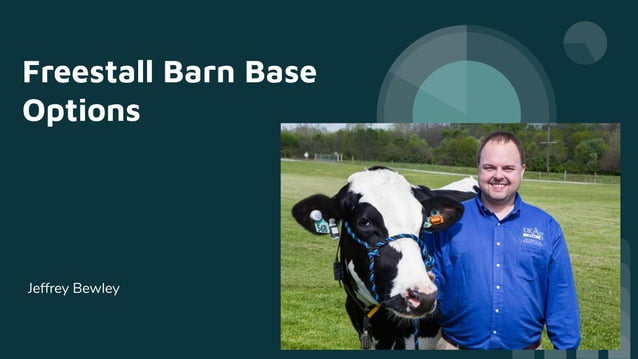 Freestall Barn Base Options: Jeffrey Bewley | PDF