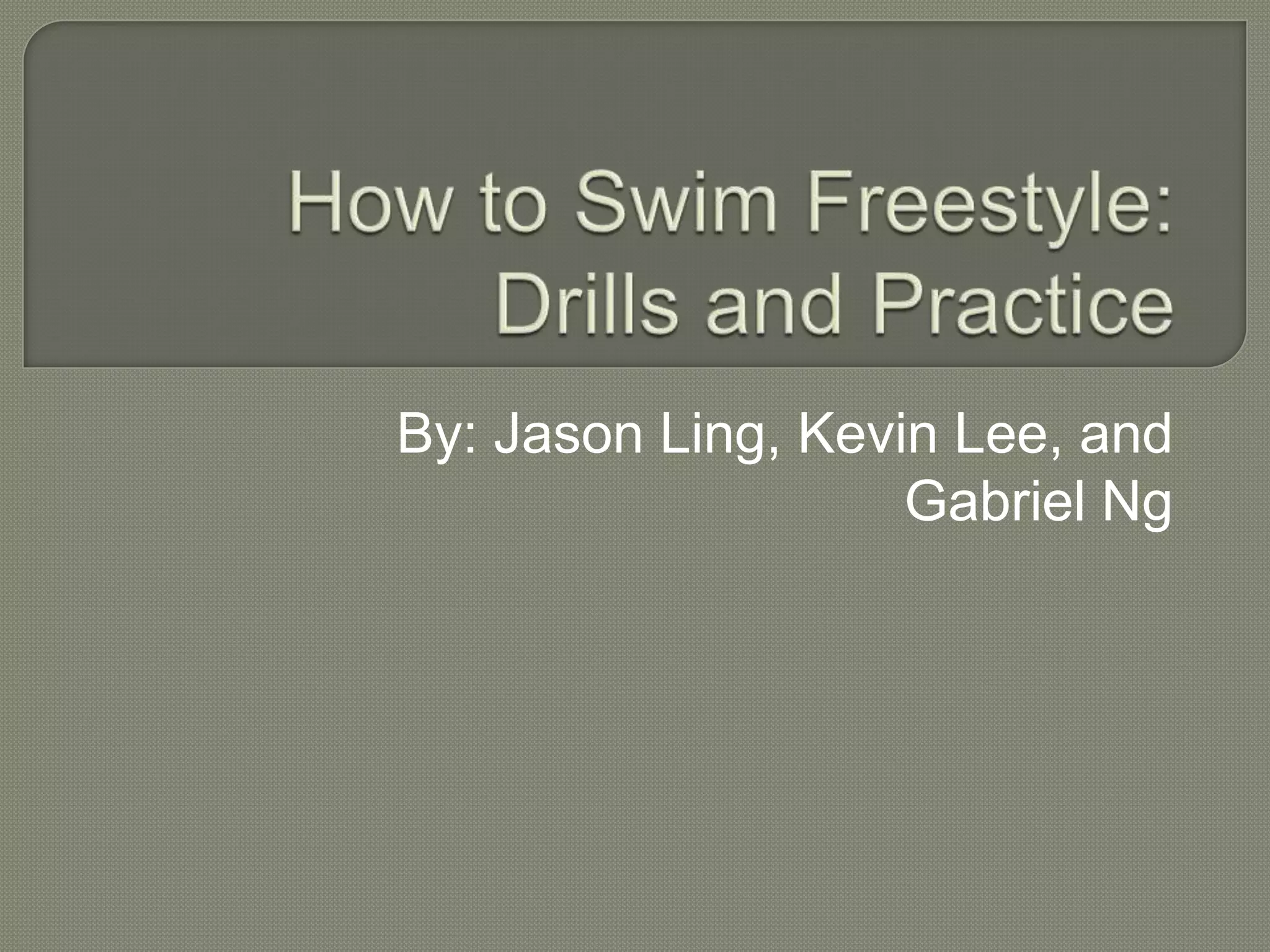 How to Swim: Freestyle Drills | PPTX