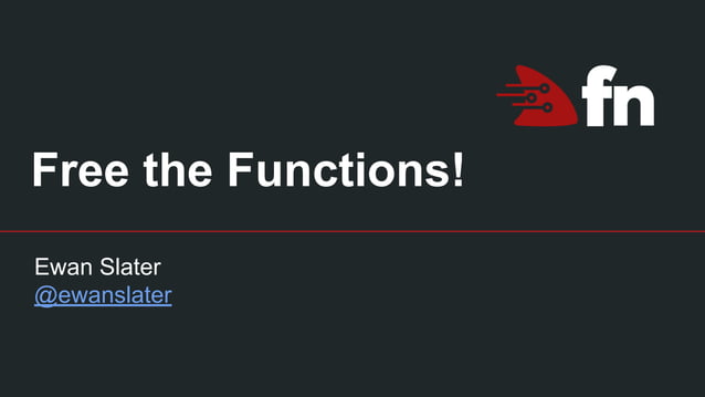 Free the Functions with Fn project! | PPT