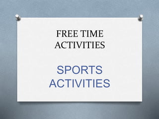 FREE TIME ACTIVITIES.pptx