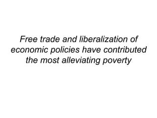 Free trade & economic liberalization with poverty pp | PPT