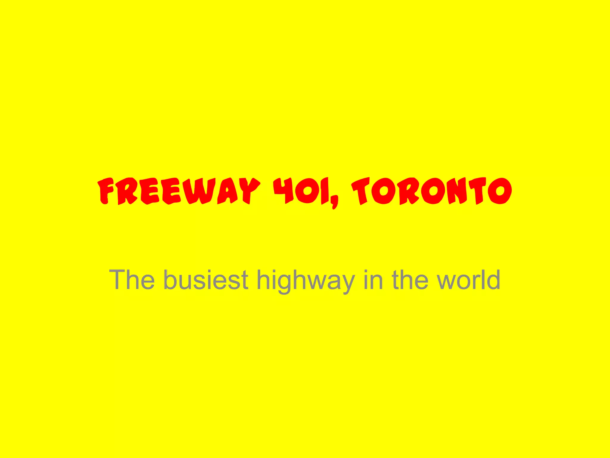 Freeway 401, toronto | PPTX