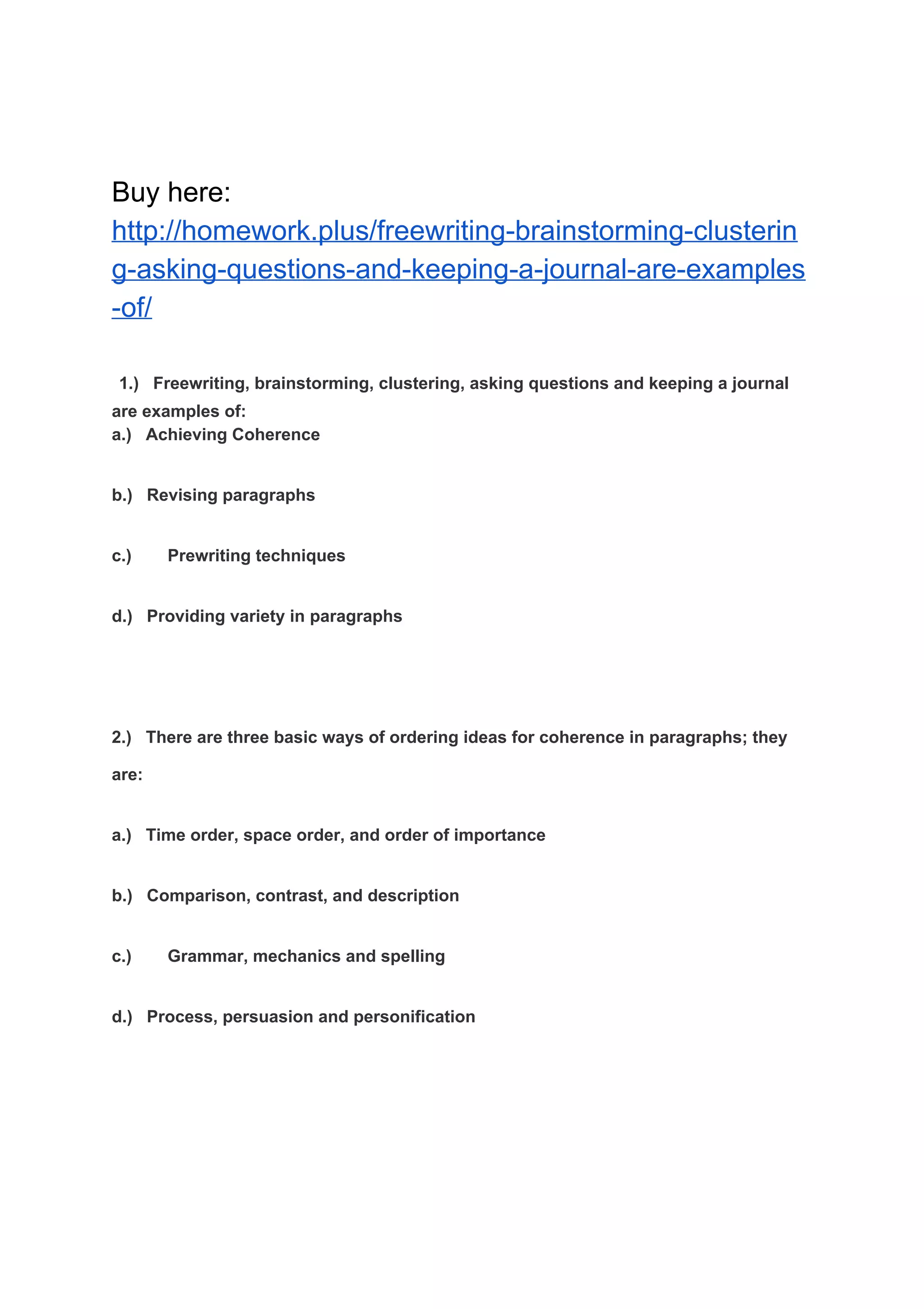 Freewriting, brainstorming, clustering, asking questions and keeping a journal are examples of | PDF