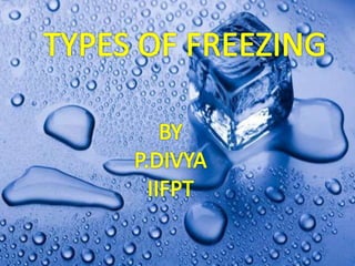 Freezing ppt p.divya | PPTX