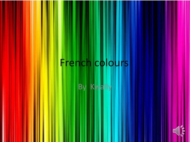 French colours By Kwally Nugent | PPTX