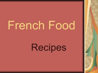 French Food | PPT | Cooking | Food & Drink