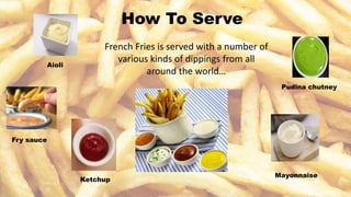 FRENCH FRIES - PROCESSING | PPTX