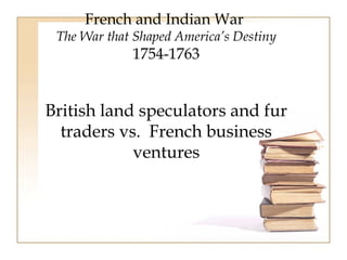 French Indian war 17 18 | PPT