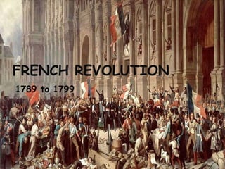 French revolution 1789 TO 1799 | PPTX