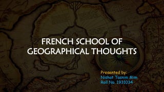 French School of Geographical Thoughts [Autosaved].pptx