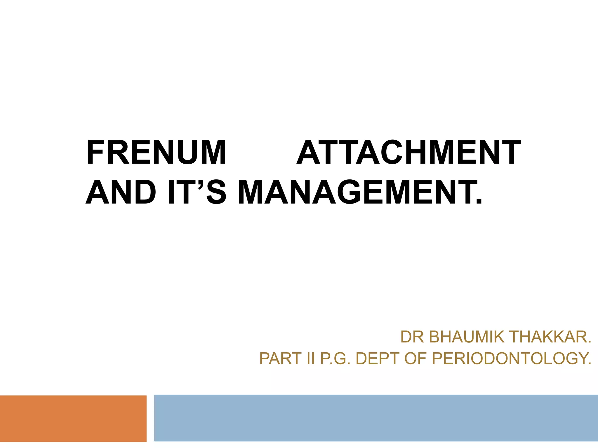 Frenum attachment and it's management. | PPTX