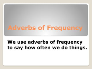 Adverbs of Frequency .pptx