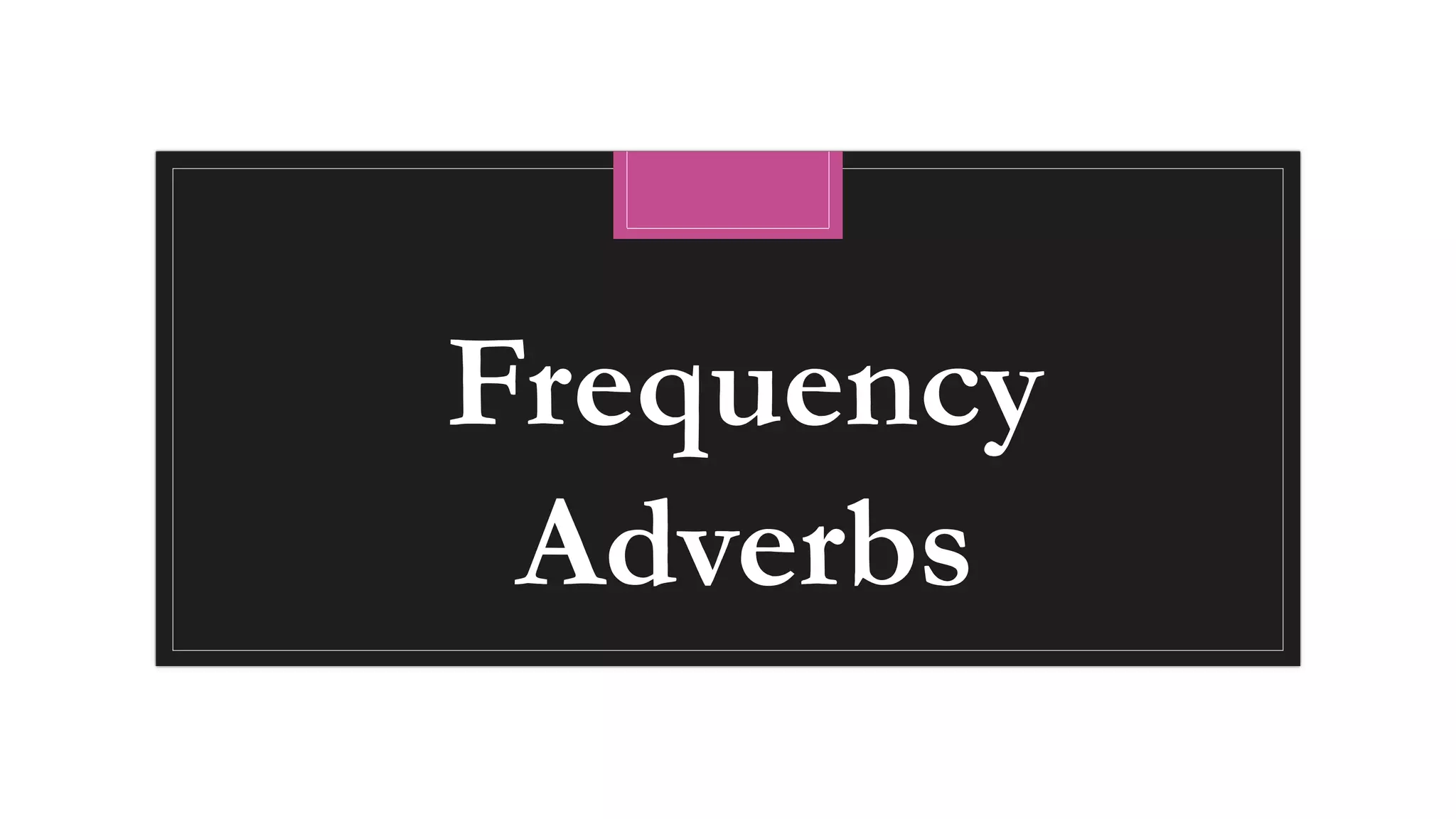 Frequency adverbs | PPTX