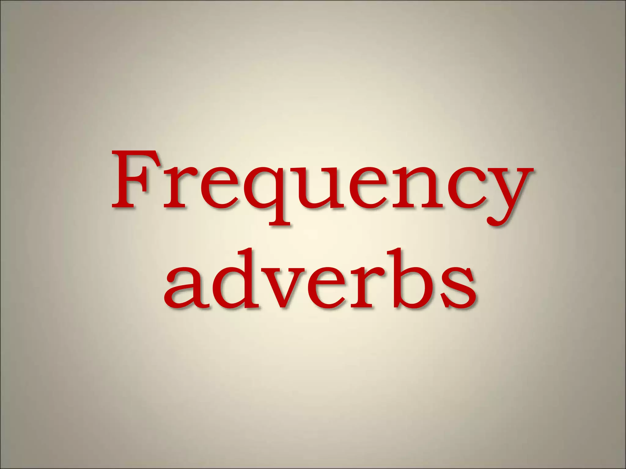 Frequency adverbs | PPT