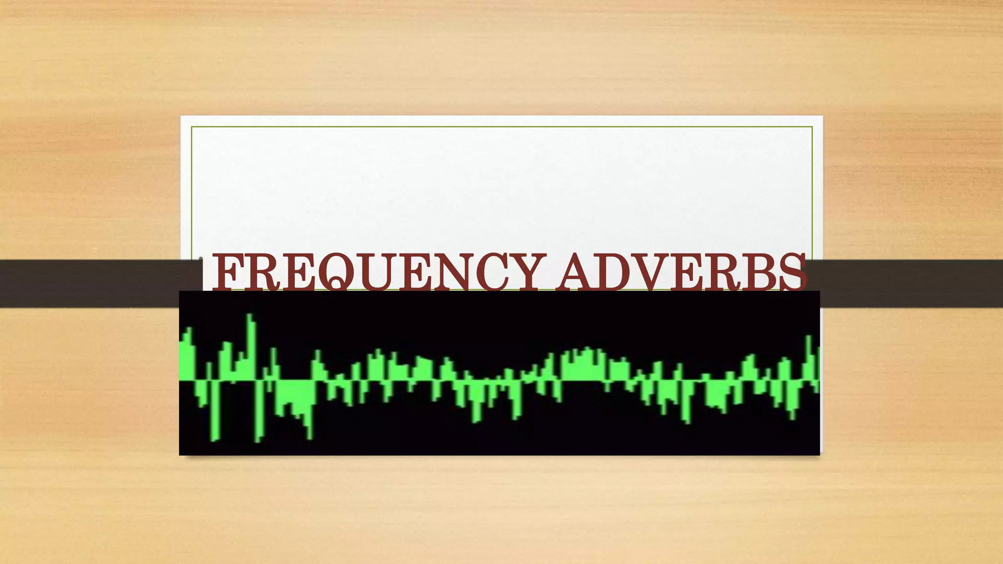 Frequency adverbs | PPTX