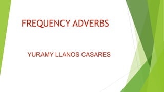 Frequency adverbs diapositivas | PPTX